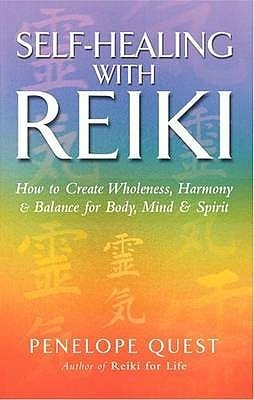Self-Healing with Reiki: How to Create Wholeness, Harmony & Balance for ...