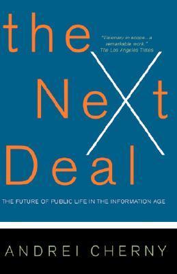 The Next Deal: The Future Of Public Life In The Information Age by ...