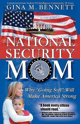 National Security Mom: Why "Going Soft" Will Make America Strong by ...