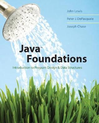 Java Foundations: Introduction to Program Design & Data Structures by John Lewis | Goodreads