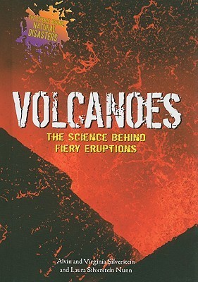 Volcanoes: The Science Behind Fiery Eruptions by Alvin Silverstein ...