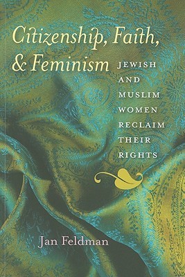 Citizenship, Faith, and Feminism: Jewish and Muslim Women Reclaim Their ...