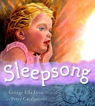Sleepsong by George Ella Lyon | Goodreads