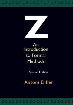 Z: An Introduction to Formal Methods by Antoni Diller | Goodreads