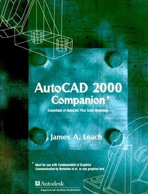 AutoCAD 2000 Companion: Essentials of AutoCAD Plus Solid Modeling by ...