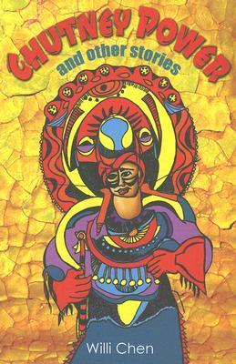 Chutney Power by Willi Chen | Goodreads