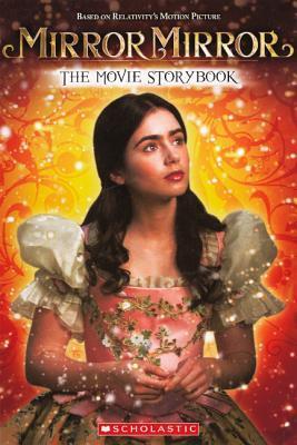 Mirror Mirror: The Movie Storybook by Melisa Wallack | Goodreads