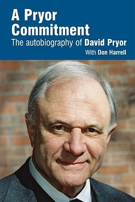 A Pryor Commitment: The Autobiography of David Pryor by David Pryor ...