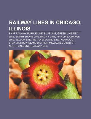 Railway Lines in Chicago, Illinois: Bnsf Railway, Purple Line, Blue ...
