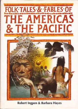 Folk Tales and Fables of the Americas and the Pacific by Robert Ingpen ...
