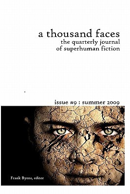 A Thousand Faces, the Quarterly Journal of Superhuman Fiction: Issue #9 ...
