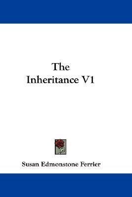 The Inheritance, Volume 1 by Susan Edmonstone Ferrier | Goodreads