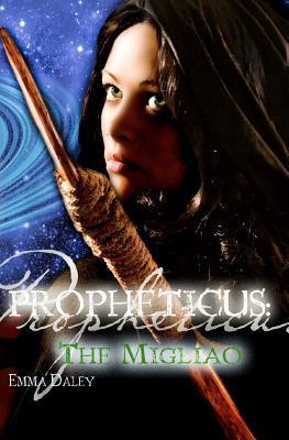 The Migliao (Propheticus, #2) by Emma Daley | Goodreads