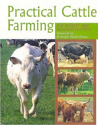 Practical Cattle Farming by Kat Bazeley | Goodreads
