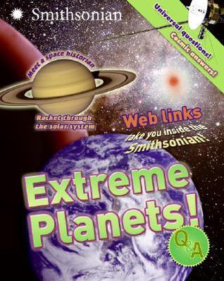 Extreme Planets Q&A (Smithsonian Q&A Series) by Mary Kay Carson | Goodreads