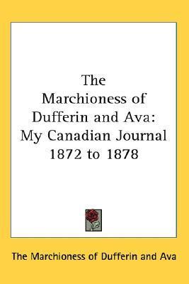 My Canadian Journal 1872 to 1878 by Hariot Georgina Hamilton-Temple ...
