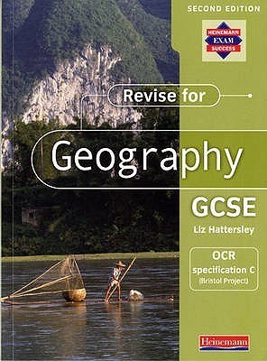 Revise for Geography Gcse Ocr Specification C by Liz Hattersley | Goodreads