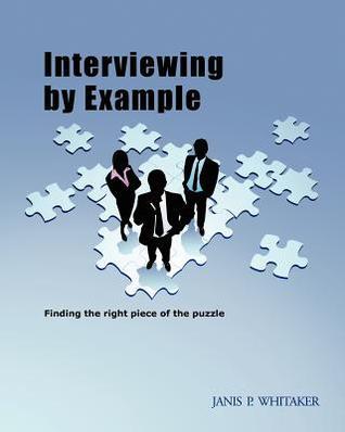 Interviewing by Example: Finding the right piece of the puzzle by Janis ...