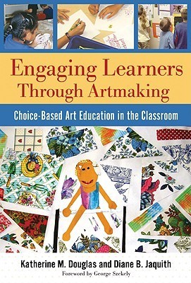 Engaging Learners through Artmaking: Choice-Based Art Education in the ...