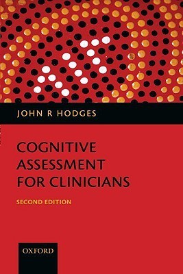 Cognitive Assessment for Clinicians by John R. Hodges | Goodreads