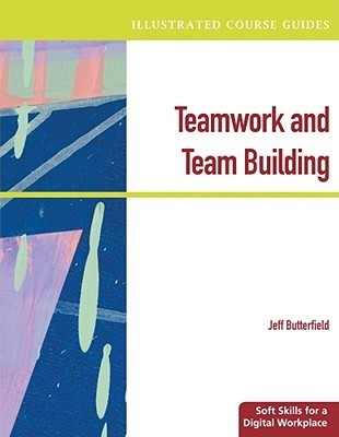 Illustrated Course Guides: Teamwork & Team Building - Soft Skills for a ...