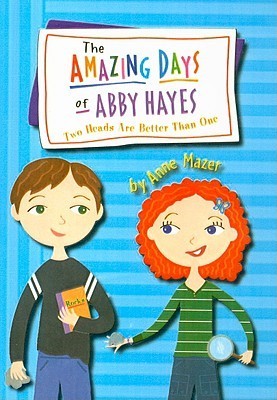 Two Heads Are Better Than One (Amazing Days of Abby Hayes by Anne Mazer ...