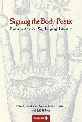 Signing the Body Poetic: Essays on American Sign Language Literature by ...