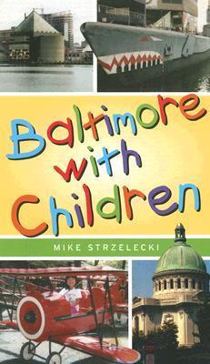 Baltimore With Children by Mike Strzelecki | Goodreads