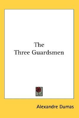 The Three Guardsmen by Alexandre Dumas | Goodreads