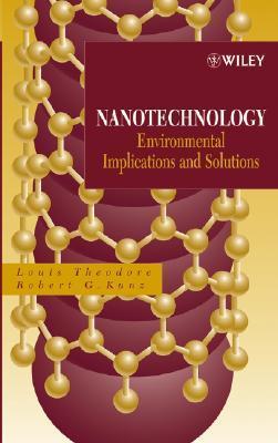 Nanotechnology: Environmental Implications and Solutions by Louis ...