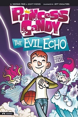 The Evil Echo (Princess Candy) by Michael Dahl | Goodreads