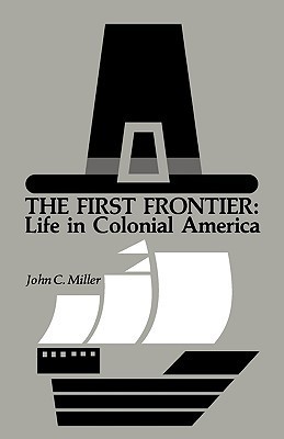 The First Frontier by John Chester Miller | Goodreads