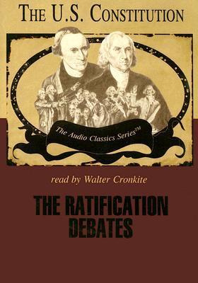 The Ratification Debates: The U.S. Constitution by Wendy McElroy ...