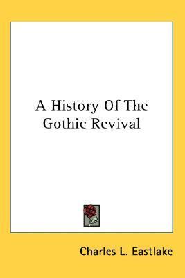 A History Of The Gothic Revival by Charles Locke Eastlake | Goodreads