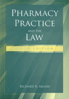 Pharmacy Practice And The Law by Richard R. Abood | Goodreads