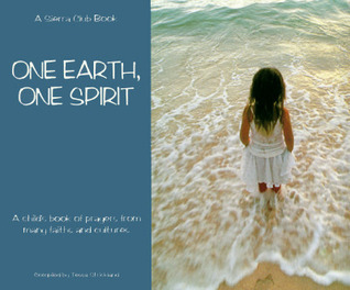 One Earth, One Spirit -A Child's Book of Prayers From Many Faiths and ...