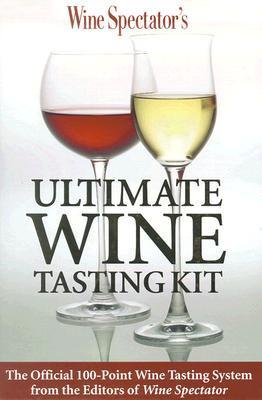 Ultimate Wine Tasting Kit by Wine Spectator | Goodreads