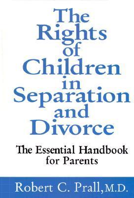 The Rights of Children in Separation and Divorce: The Essential ...