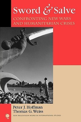 Sword & Salve: Confronting New Wars and Humanitarian Crises by Peter J ...
