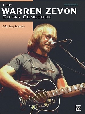 The Warren Zevon Guitar Songbook: Enjoy Every Sandwich by Warren Zevon ...