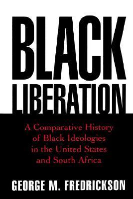 Black Liberation: A Comparative History of Black Ideologies in the ...