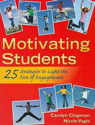 Motivating Students: 25 Strategies to Light the Fire of Engagement by ...
