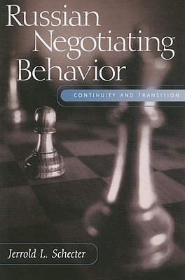 Russian Negotiating Behavior : Continuity and Transition by Jerrold L. Schecter | Goodreads