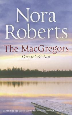The Macgregors: Daniel & Ian by Nora Roberts | Goodreads