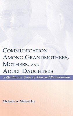 Communication Among Grandmothers, Mothers, and Adult Daughters: A ...