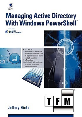 Managing Active Directory With Windows Powershell TFM by Jeffery Hicks ...