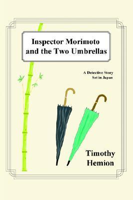 Inspector Morimoto and the Two Umbrellas: A Detective Story Set in ...