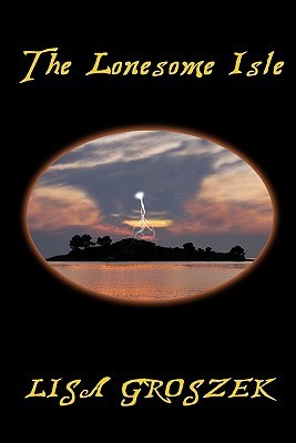 The Lonesome Isle by Lisa Groszek | Goodreads