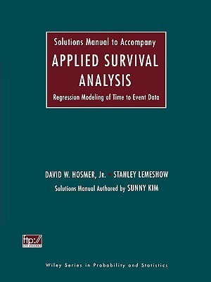 Solutions Manual to Accompany Applied Survival Analysis: Regression Modeling of Time to Event ...
