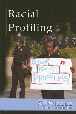 Racial Profiling (At Issue Series) by Kris Hirschmann | Goodreads